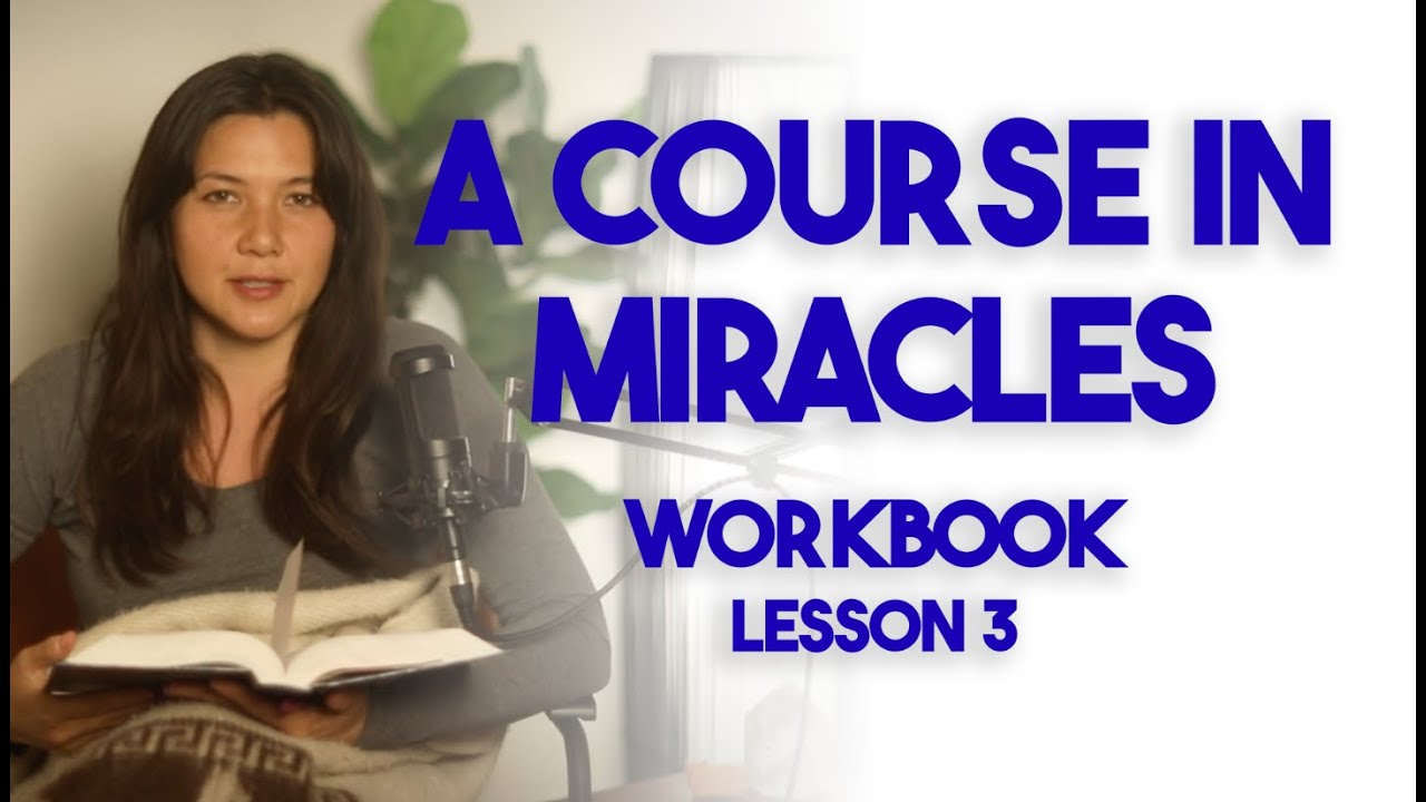 ACIM Workbook Lesson 3 - YouTube