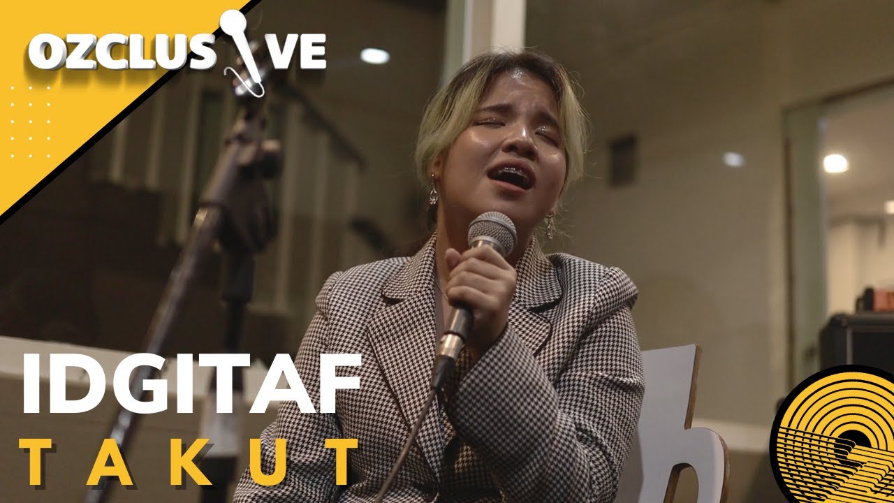 IDGITAF - TAKUT ( LIVE ON OZCLUSIVE ) - YouTube