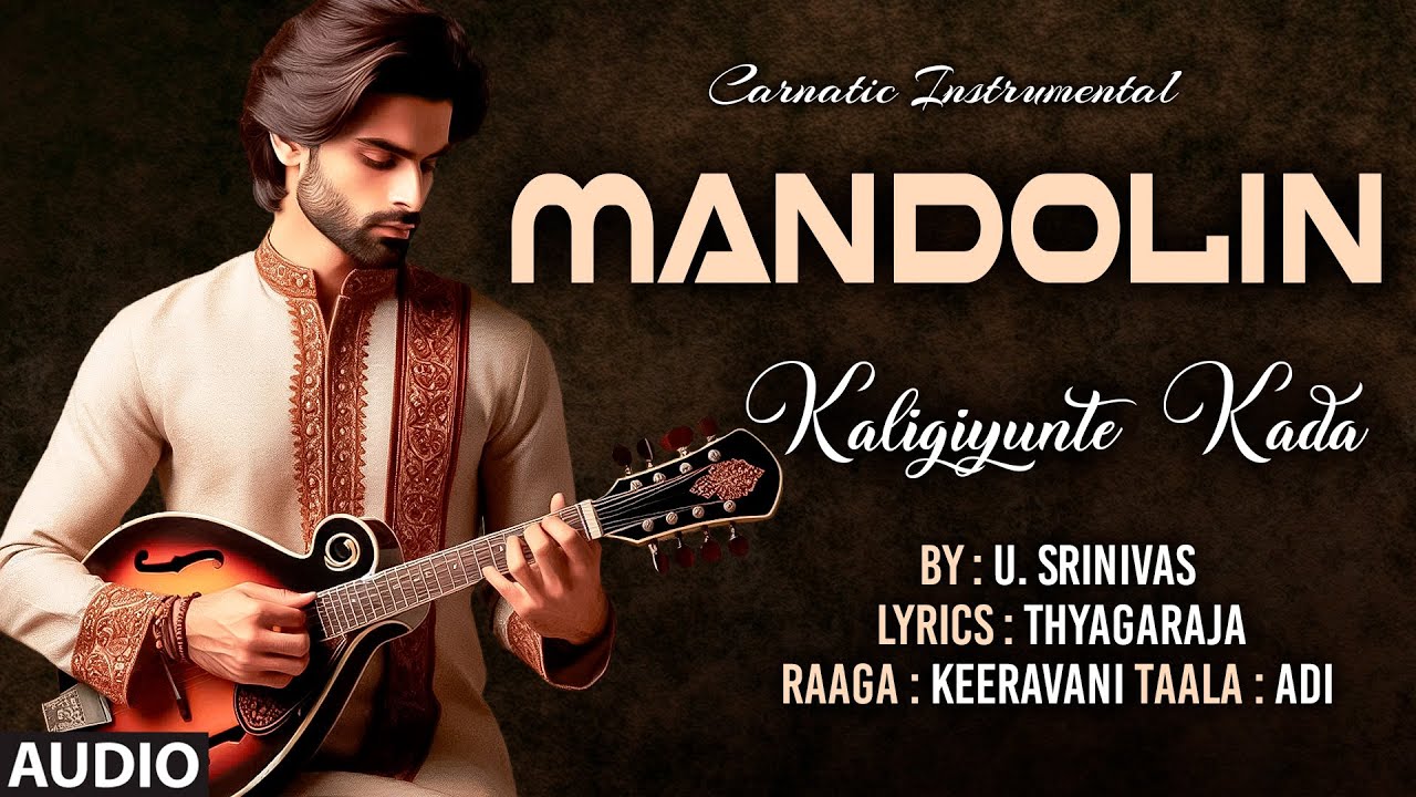 Carnatic Classical Instrumental | Mandolin | Kaligiyunte Kada | By U ...