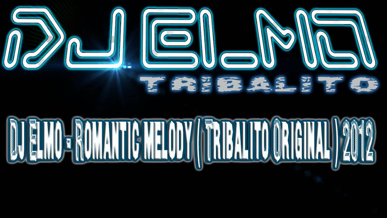 Dj Elmo - Romantic melody ( Tribalito Original ) 2012 pv2 - YouTube
