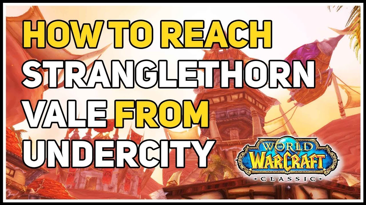 How to get to Stranglethorn Vale from Undercity WoW Classic - YouTube