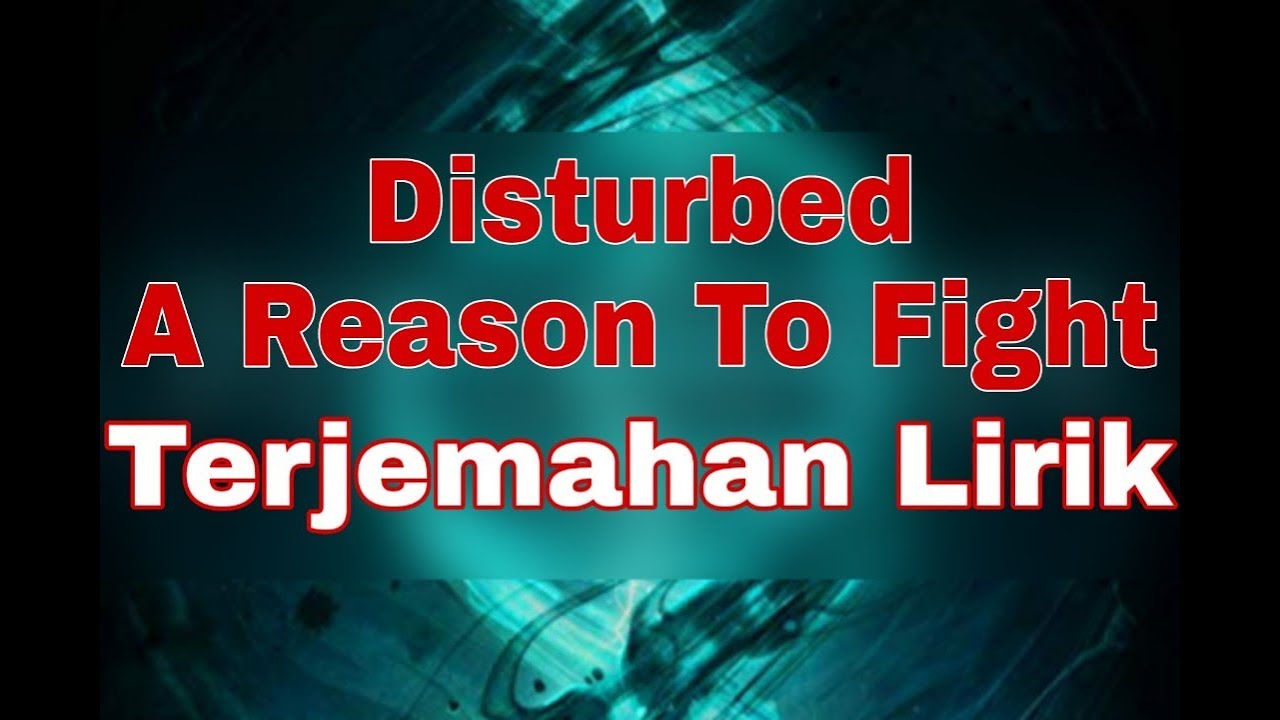 Disturbed - A Reason To Fight (terjemahan lirik) - YouTube