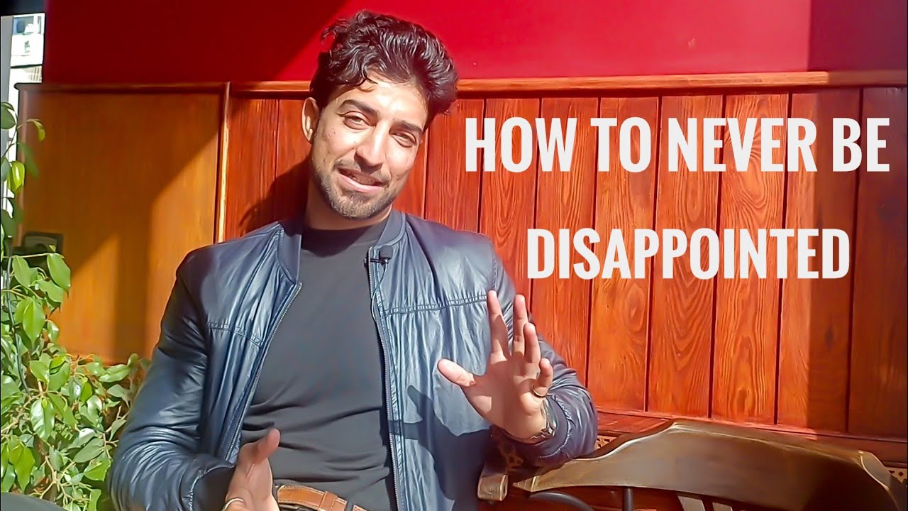 How To Never Be Disappointed - YouTube