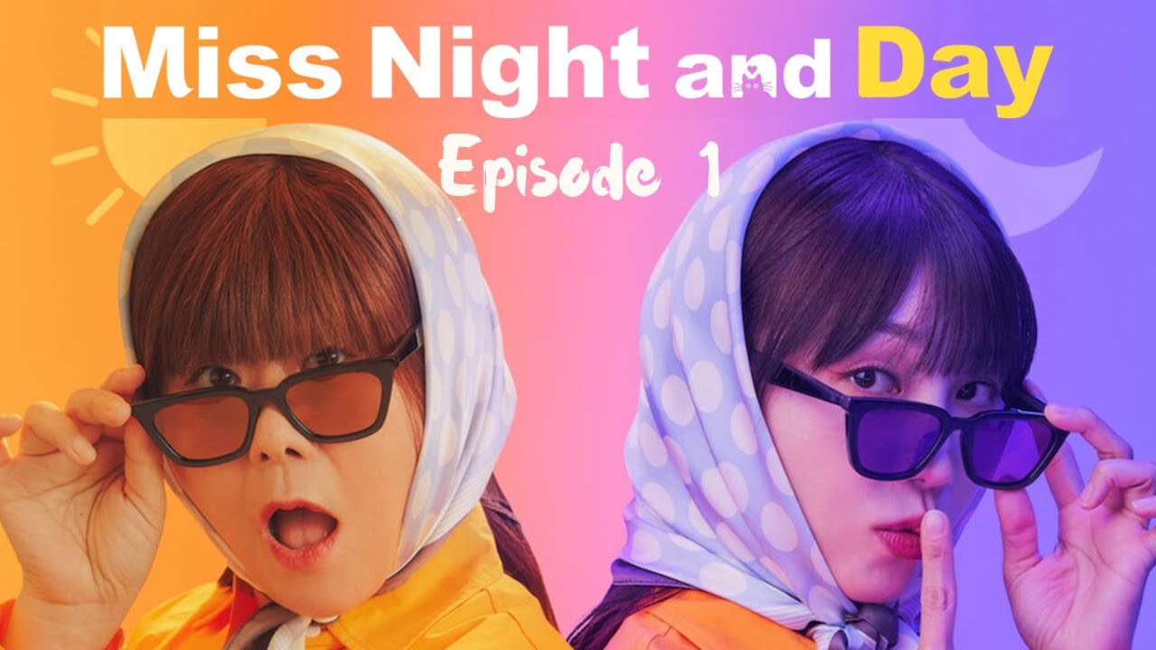 Miss Night and Day Episode 1 [ Recap ] : Mysterious Transformations ...