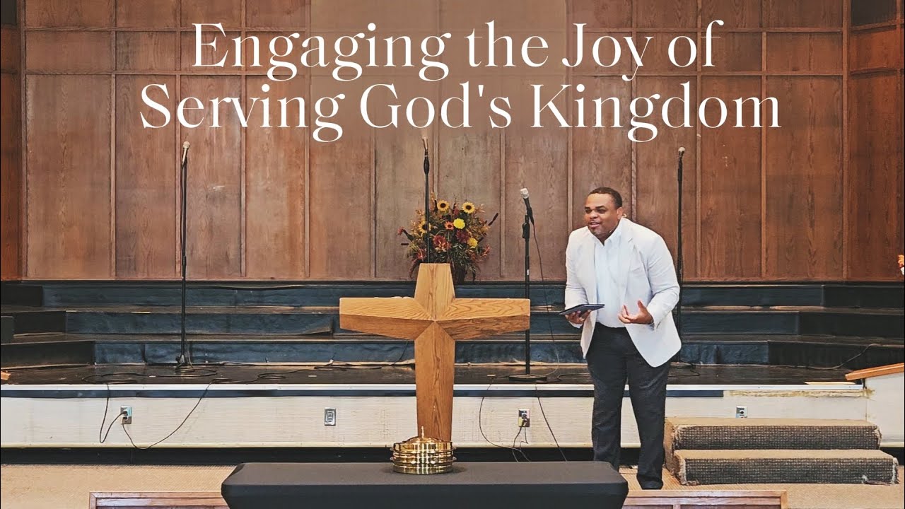 Engaging the Joy of Serving God's Kingdom - Pastor George Martin Jr ...