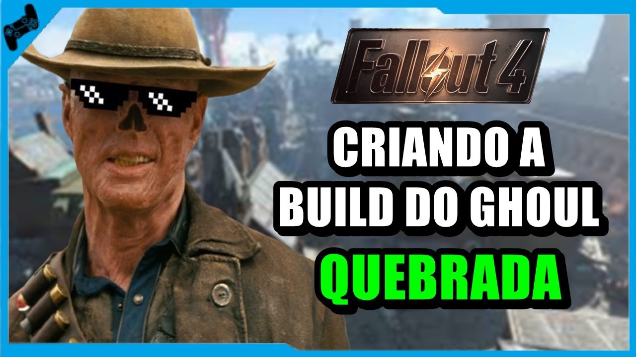 A BUILD INSANA DO GHOUL EM FALLOUT 4 !!! - YouTube