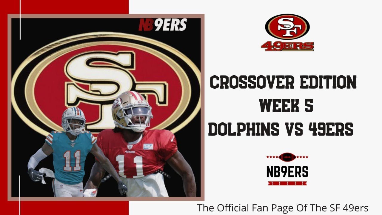 Crossover Edition Week 5 Dolphins VS 49ers - YouTube