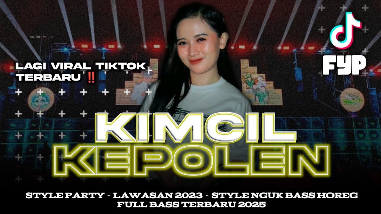 DJ KIMCIL KEPOLEN | STYLE LAWASAN YANG LAGI VIRAL COCOK BUAT JOGET ‼️ ...