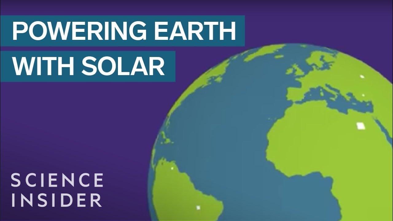 How Many Solar Panels Would It Take To Power The World? - YouTube