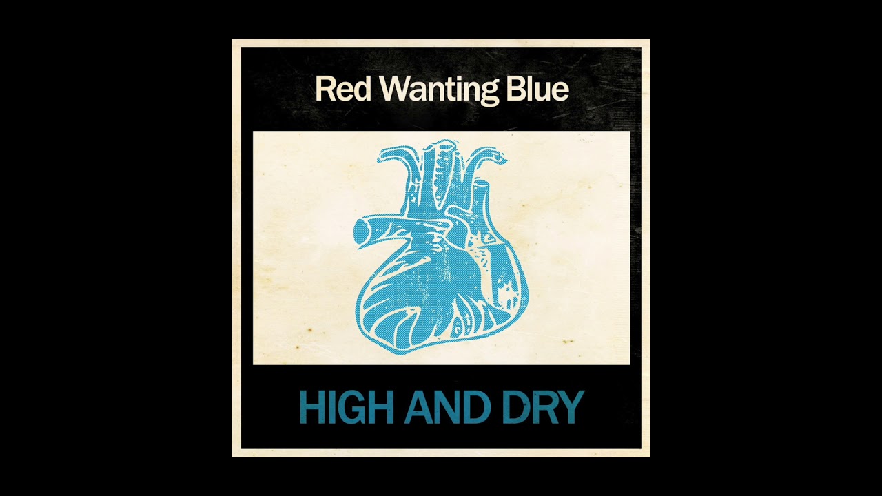Red Wanting Blue - High And Dry [OFFICIAL AUDIO] - YouTube