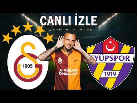 GALATASARAY EYÜPSPOR MAÇI CANLI İZLE