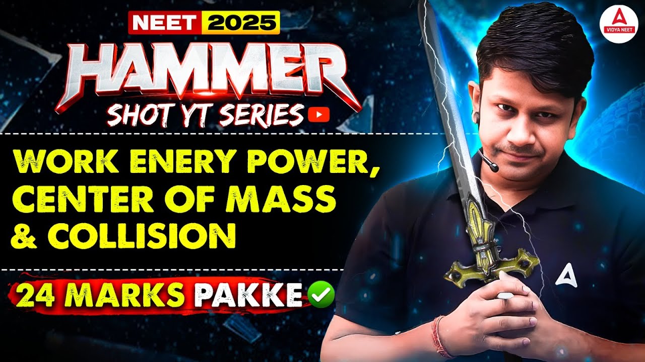 NEET 2025 Physics | Work Energy Power, Center of Mass & Collision ...