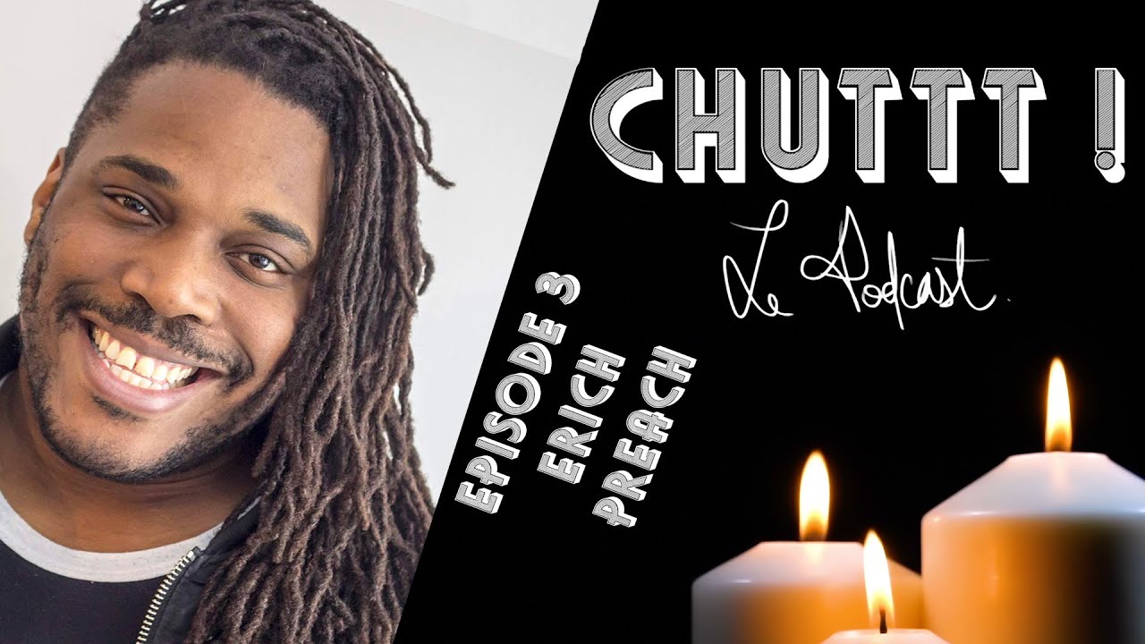 CHUTTT! épisode #3 - Erich Preach - YouTube