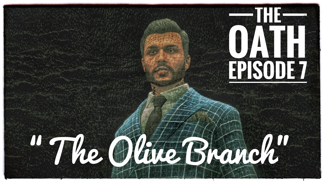"The Olive Branch" - Ep.7 of "The Oath" Season 1 OLCF GTA RP - YouTube