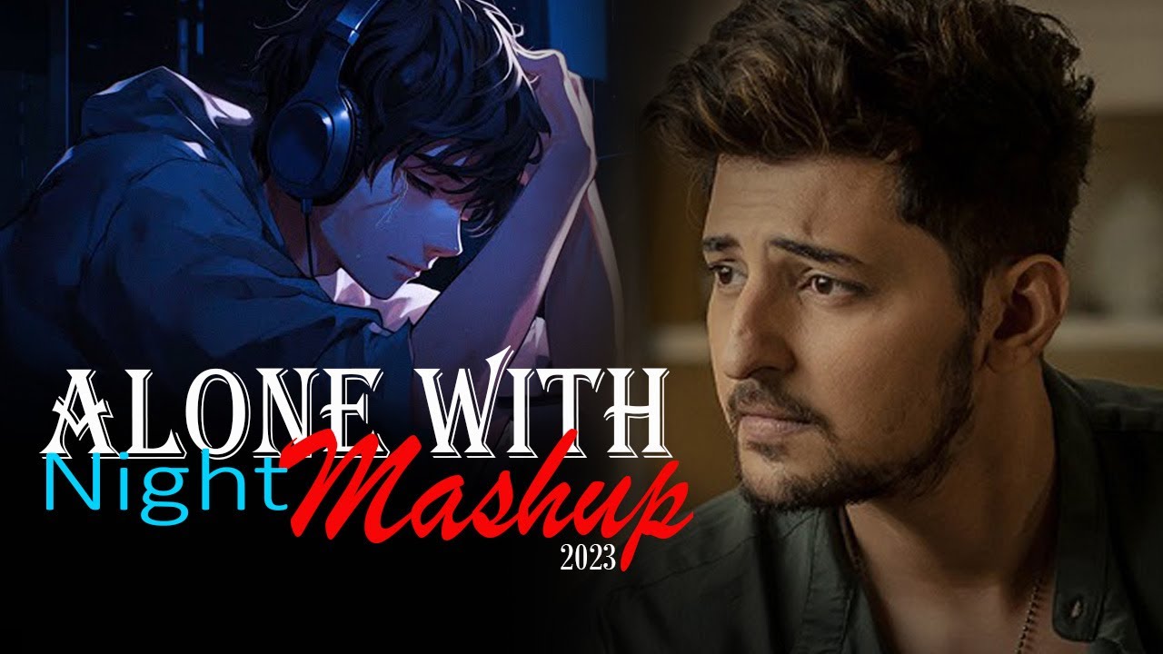 Alone With Night Mashup 2023 | Darshan Raval Mashup | it's non stop ...