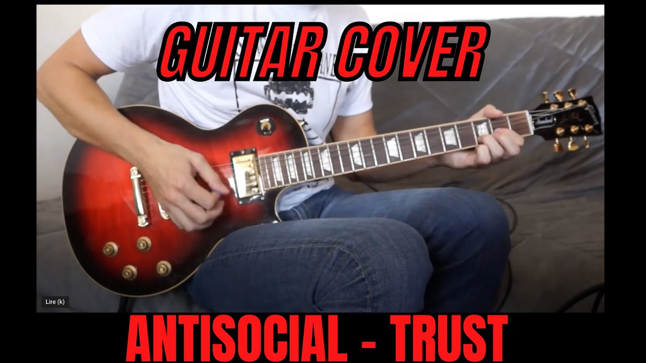 TRUST - Antisocial (guitar cover) - YouTube