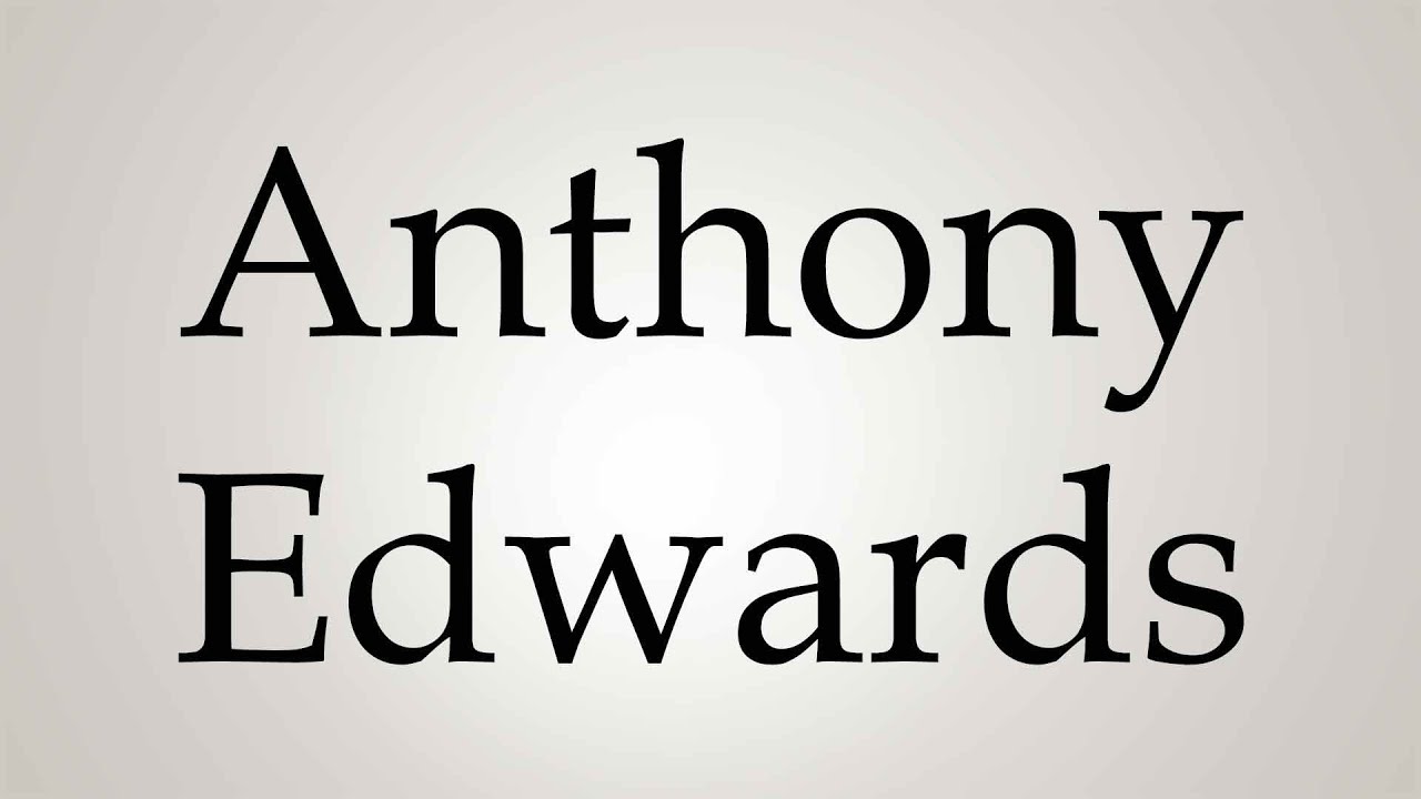 How to Pronounce ''Anthony Edwards'' - YouTube