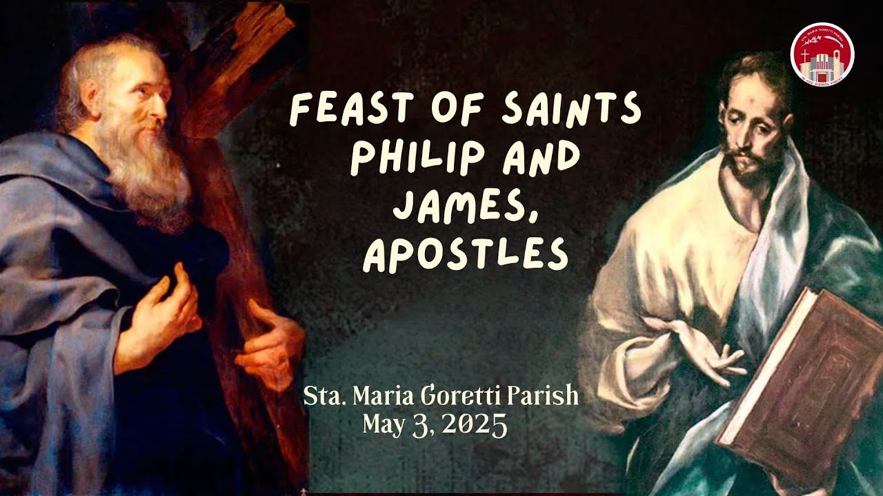 May 3, 2025 / Feast of Saints Philip and James, Apostles - YouTube