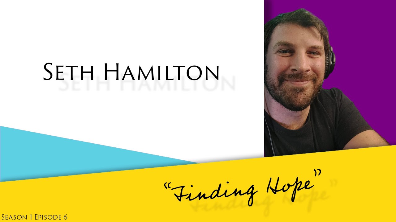 S1E6 Seth Hamilton - Finding Hope - YouTube