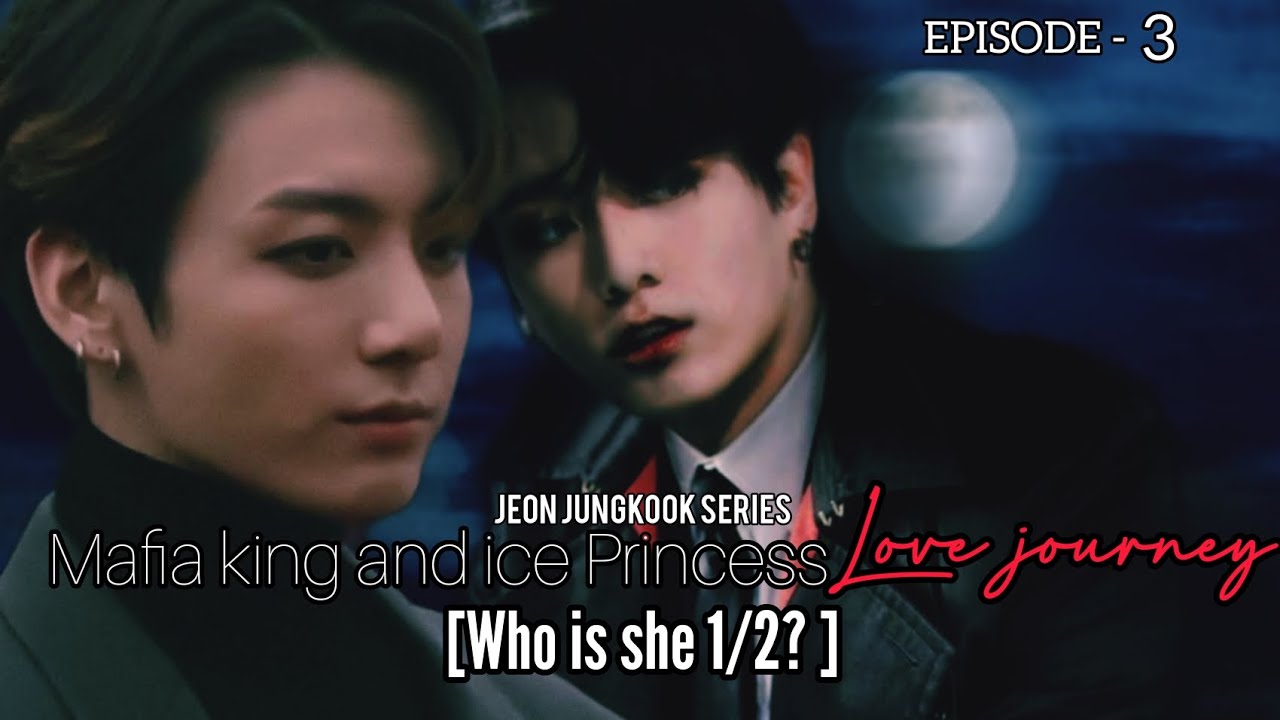 [JJK series]~Cold mafia king and ice princess love journey~ ||•EP3•♪who ...