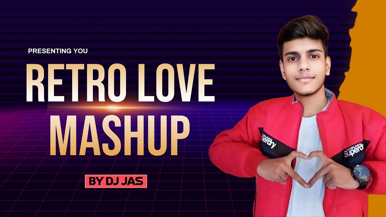 DJ JAS | RETRO (LOVE MASHUP) | 2022 | RETRO HITS - YouTube