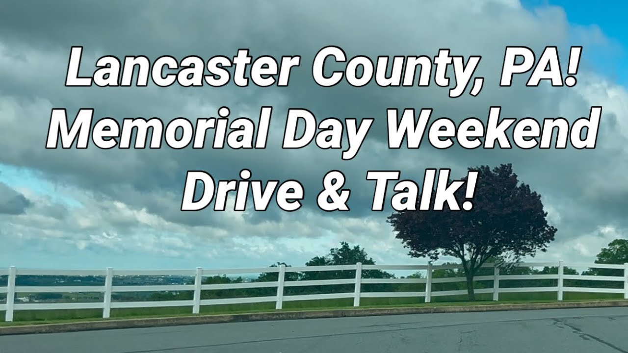 Lancaster County Drive & Talk! Yard Sales, Scenery & Aggressive Driver ...