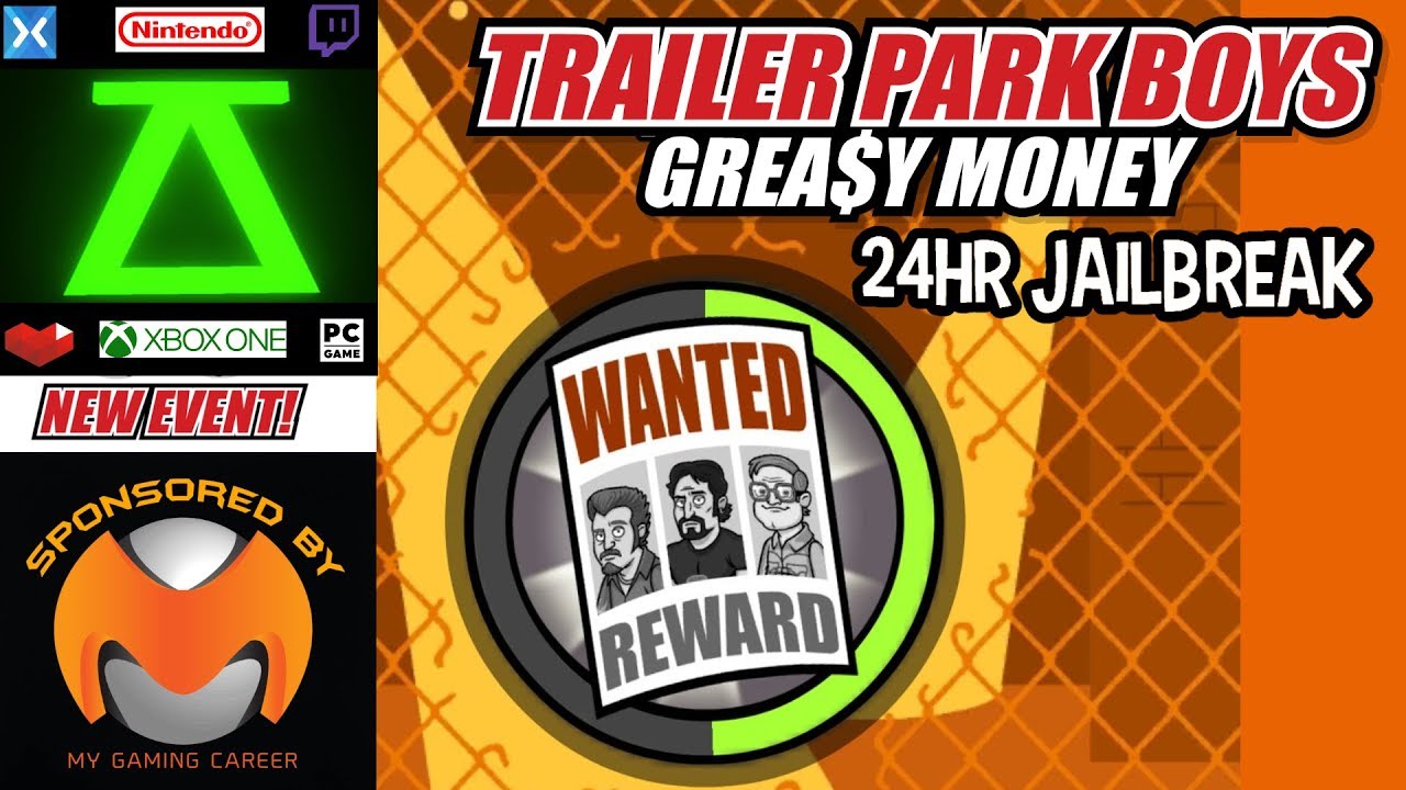 Trailer Park Boys Greasy Money 24hr Jailbreak Event - YouTube