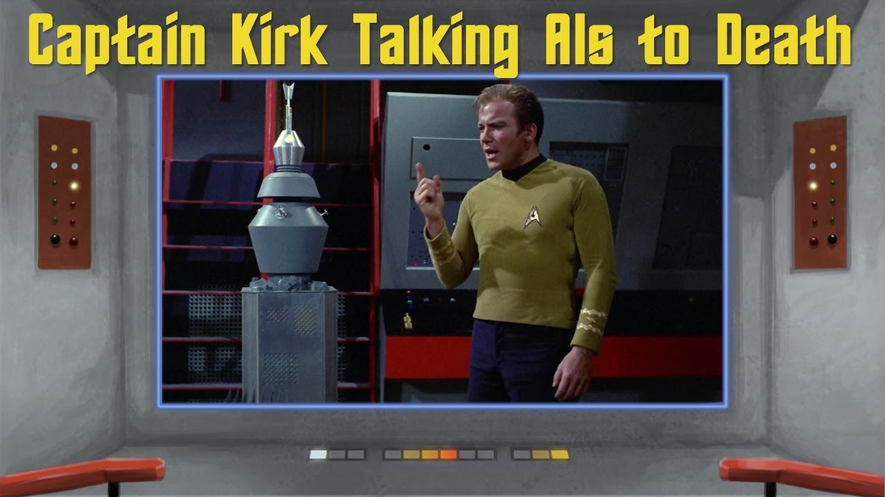 Captain Kirk Talking AIs to Death - YouTube