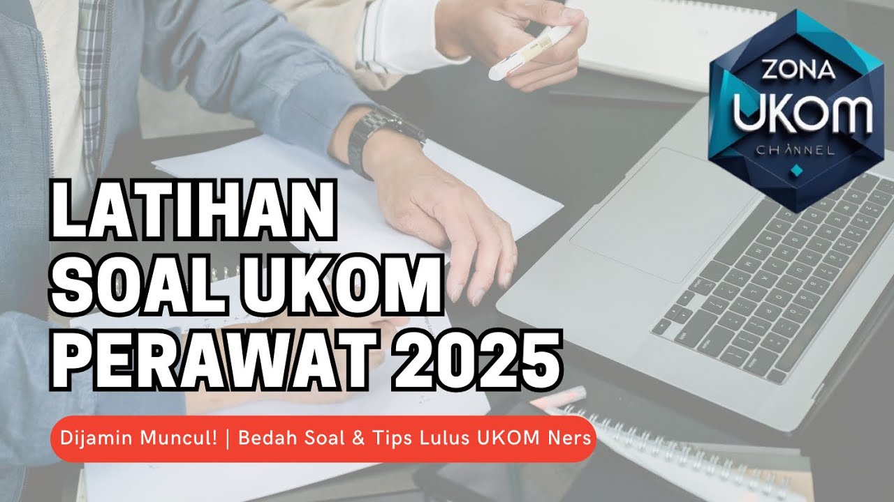 Latihan Soal UKOM Perawat 2025 – Dijamin Muncul! | Bedah Soal & Tips ...