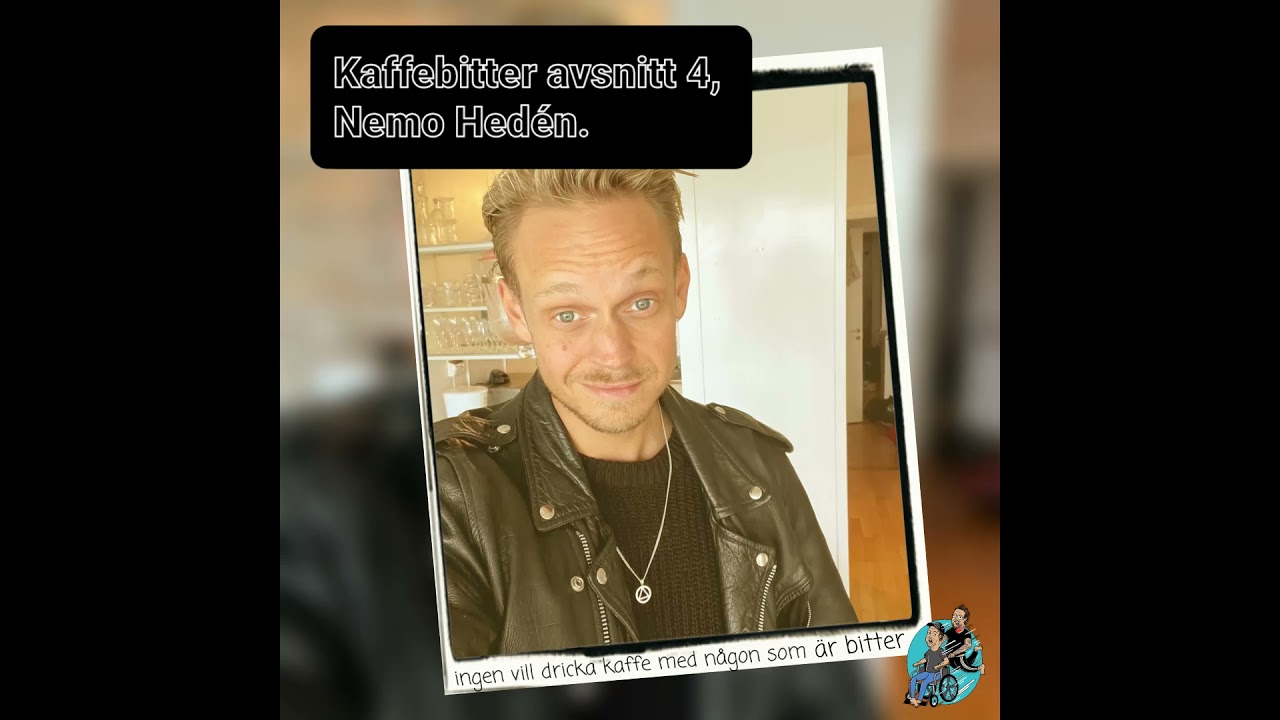 *NEMO HEDÉN* KaffeBitter, avsnitt 4. - YouTube