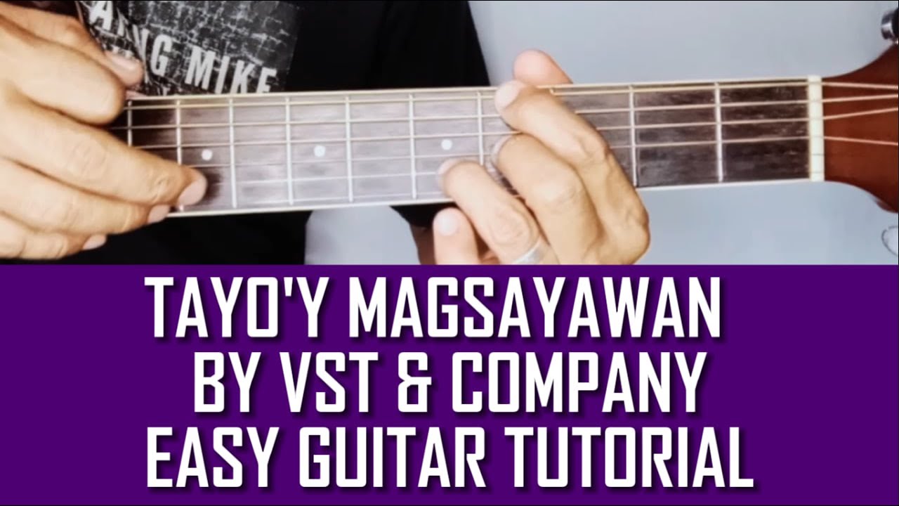 TAYO'Y MAGSAYAWAN BY VST & COMPANY GUITAR TUTORIAL BY PARENG MIKE - YouTube