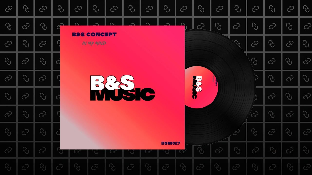 PREMIERE: B&S Concept - In My Mind [B&S Music] - YouTube
