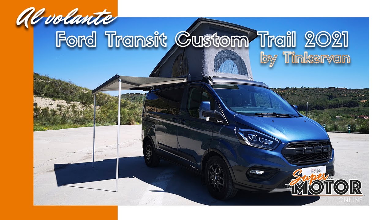 Al volante del Ford Transit Custom Trail Camper 2021 / SuperMotor ...