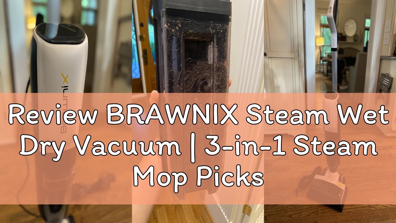 Review BRAWNIX Steam Wet Dry Vacuum | 3-in-1 Steam Mop Picks Up Debris ...