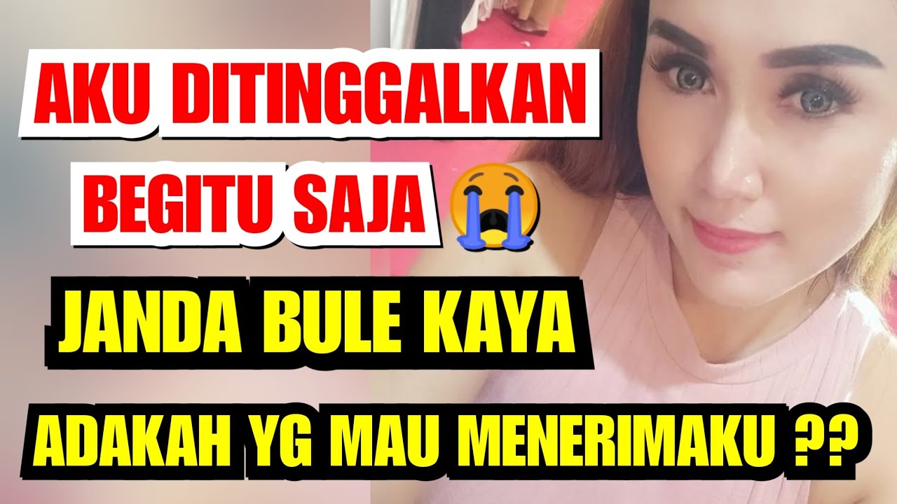 KAMU GAK PERLU MIKIRIN NAFKAH UANG MAS, JANDA BULE KAYA DI TINGGALKAN ...