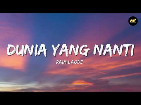 Raim Laode - Dunia Yang Nanti (Lirik Lagu) ~ Itulah kenapa jatuh cinta dikatakan jatuh