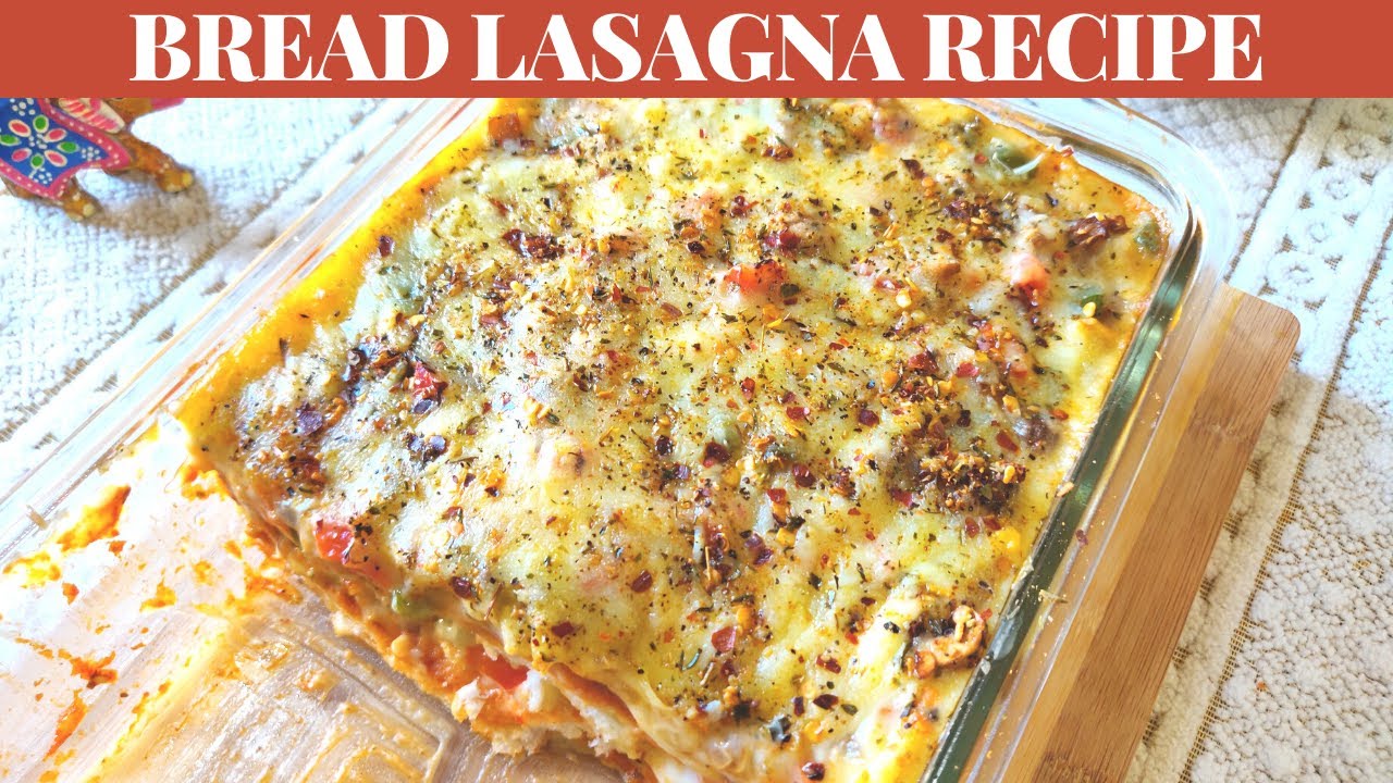 EASY BREAD LASAGNA RECIPE | VEGETABLE LASAGNA USING BREAD | MICROWAVE ...