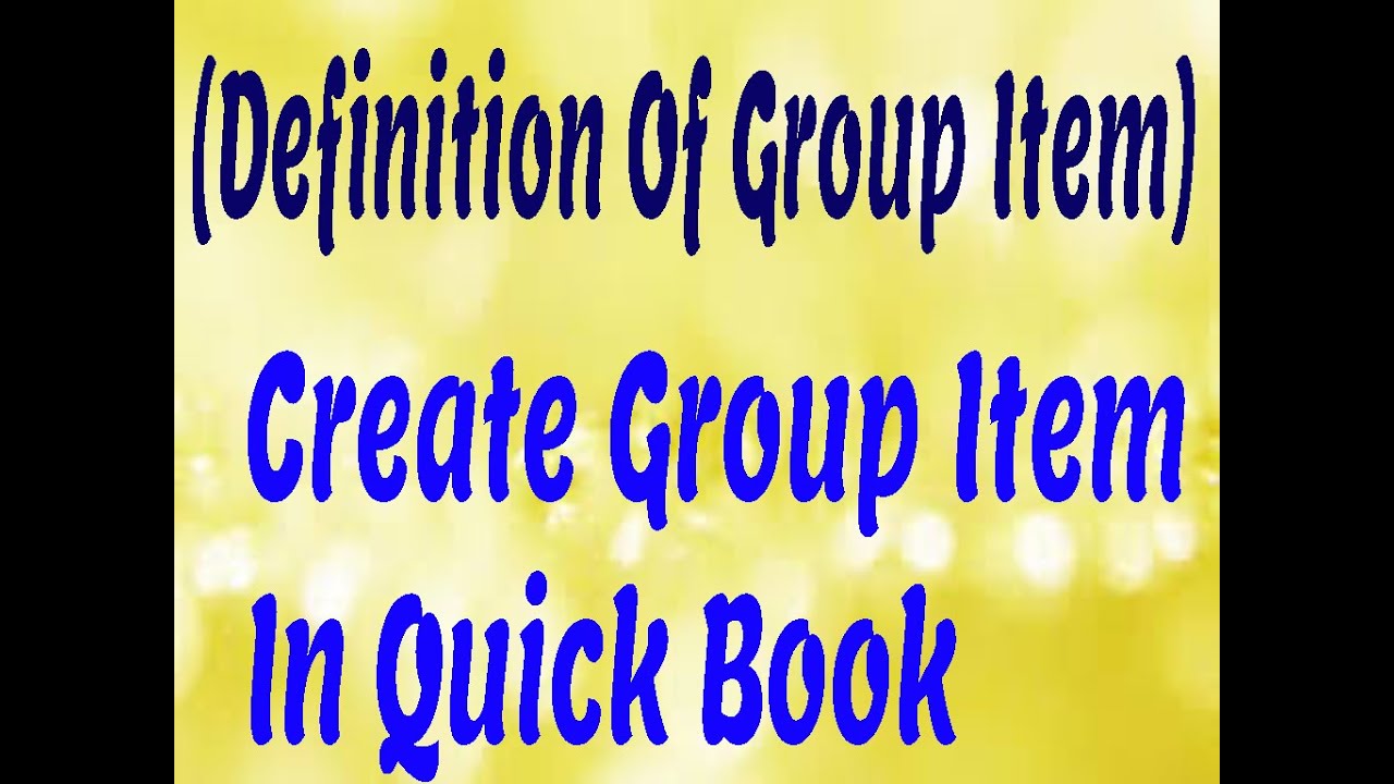 How To Add Group item In Quick book & Definition Of Group Item ...