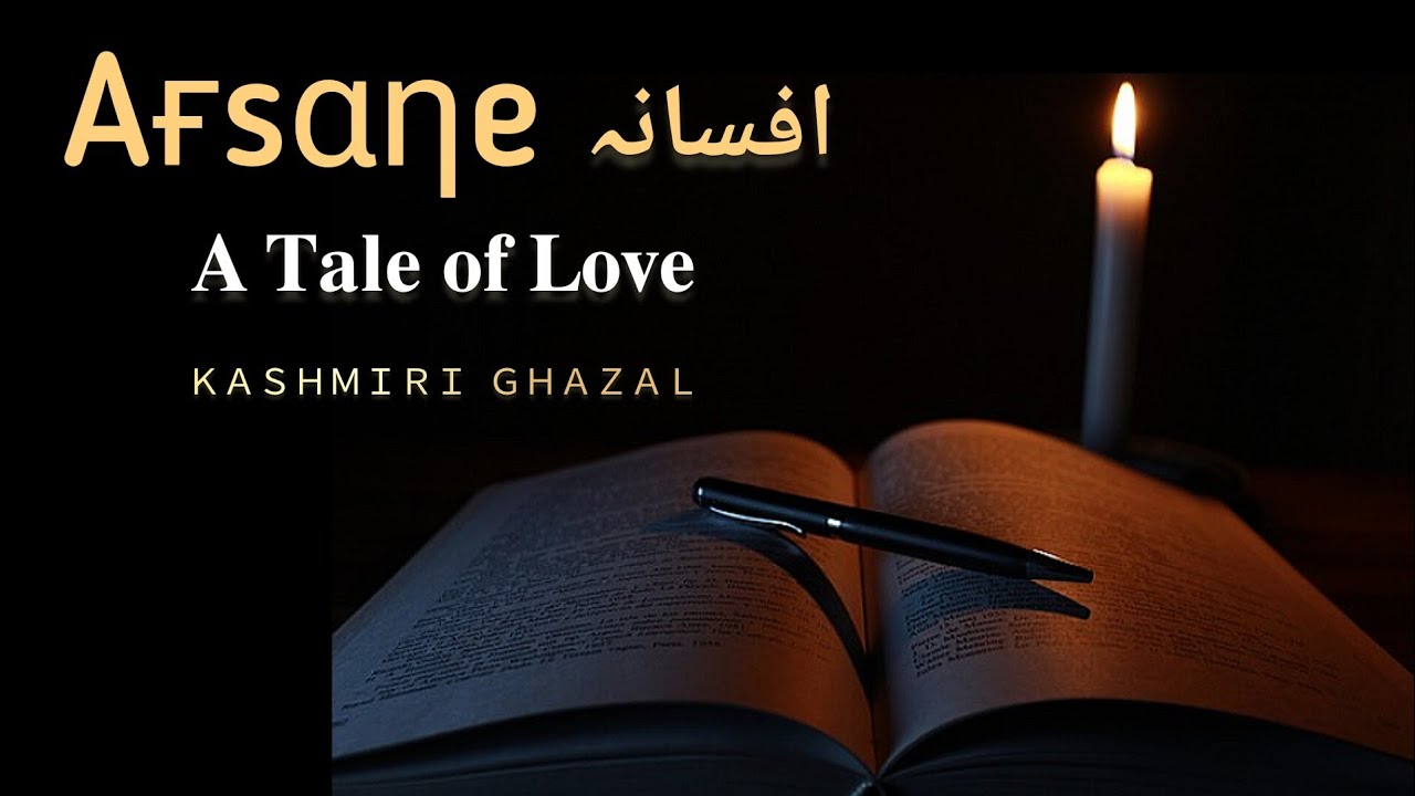 Afsane افسانہ | A Tale of Love | Kashmiri Ghazal - YouTube