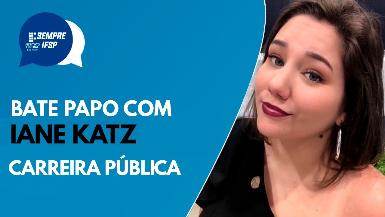 Bate-papo com Iane Katz sobre carreira pública - YouTube