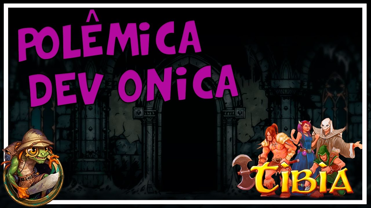 Tibia - Polêmica da Dev Onica (Opinião) - YouTube