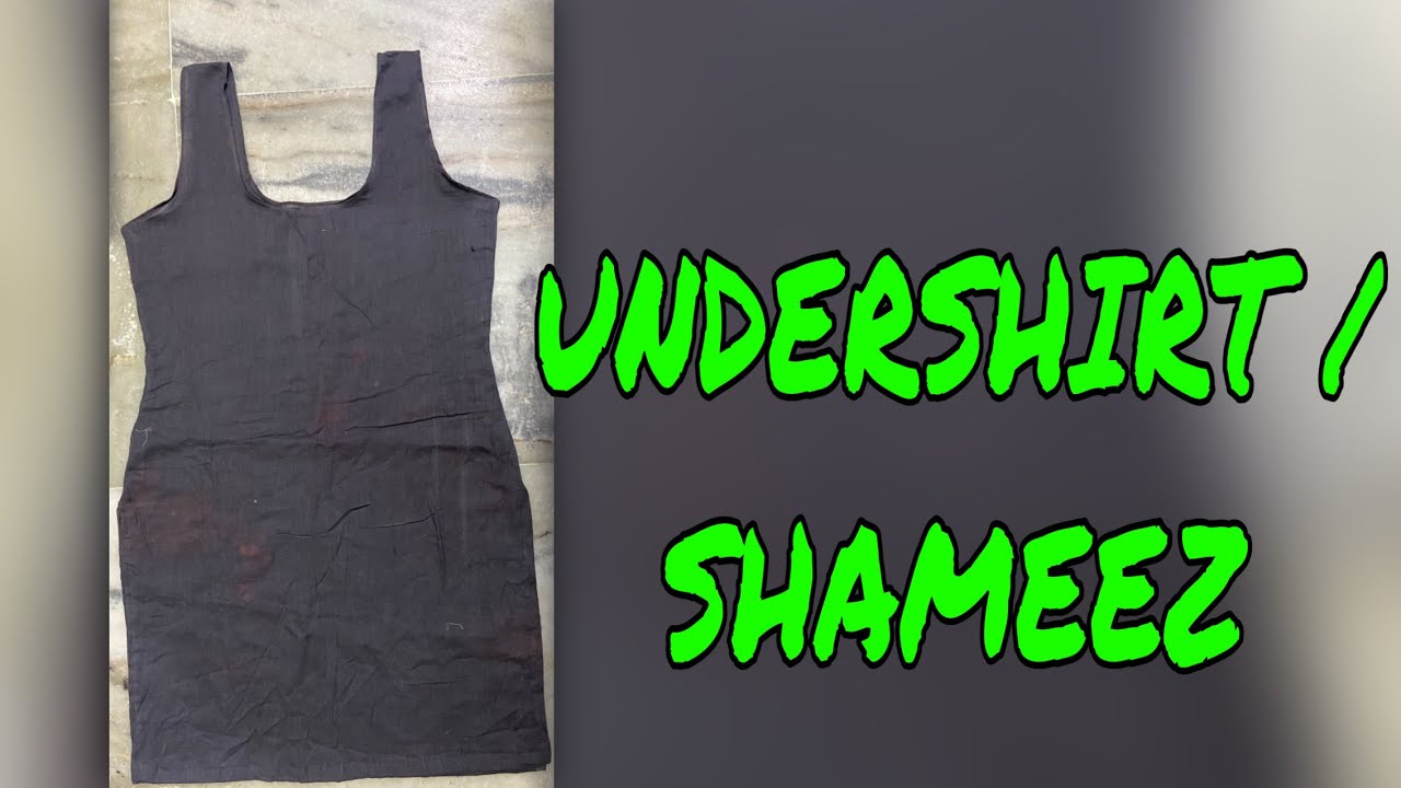 Shameez / Undershirt cutting and stitching - YouTube