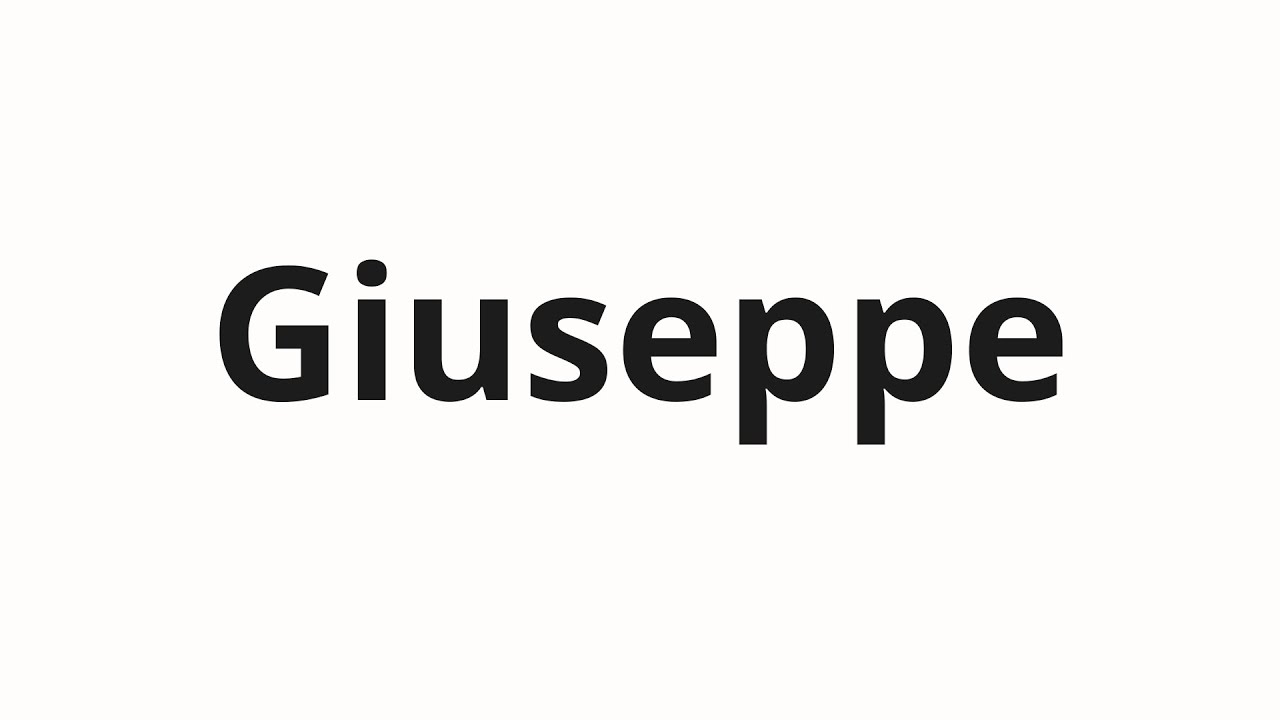 How to pronounce Giuseppe - YouTube