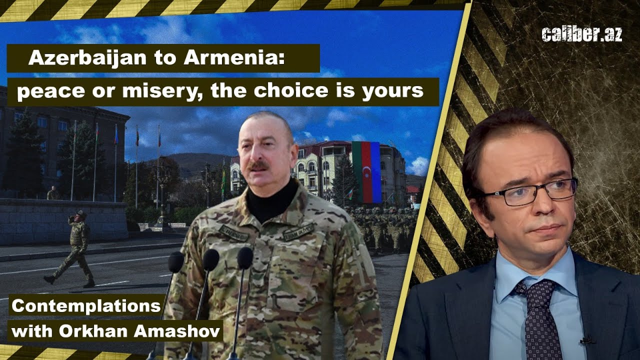 Azerbaijan to Armenia: peace or misery, the choice is yours ...