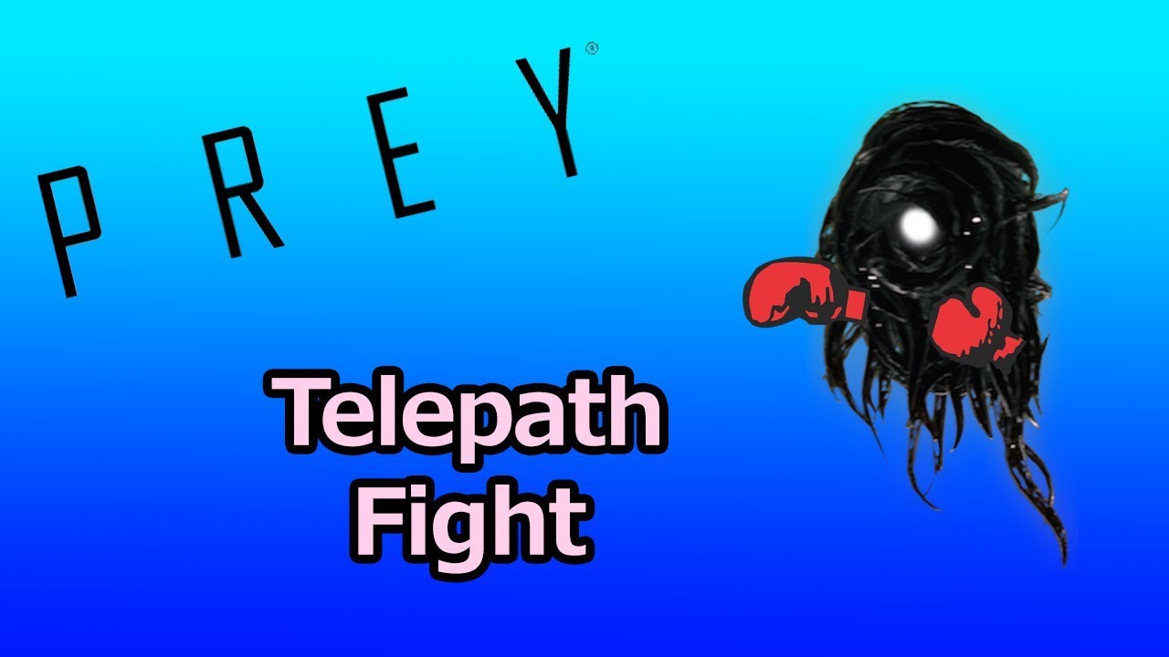 Telepath Fight! [Prey Highlights #2] - YouTube