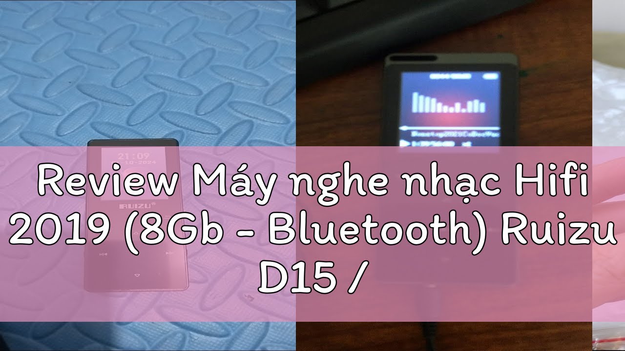 Review Máy nghe nhạc Hifi 2019 (8Gb - Bluetooth) Ruizu D15 / D51 - YouTube
