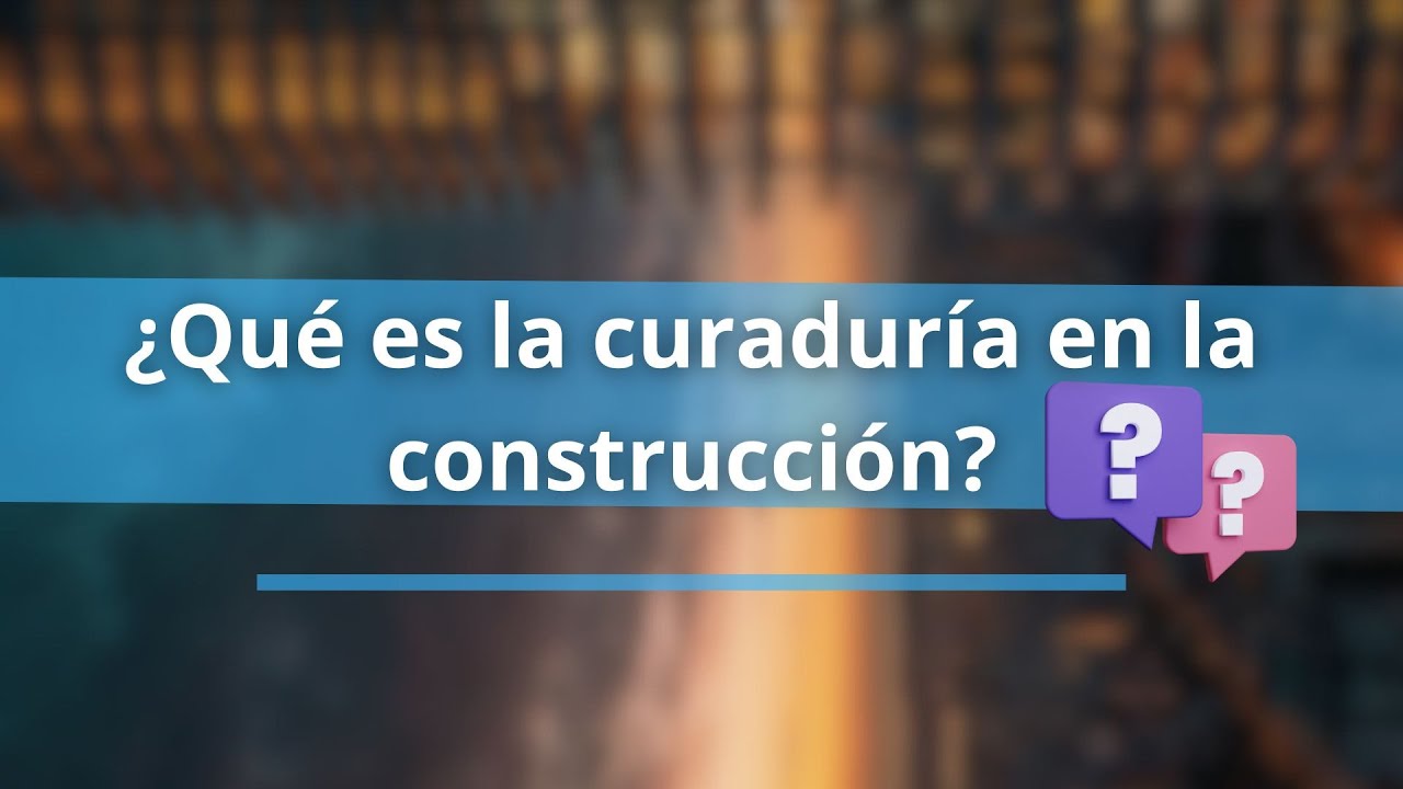 ¿Qué es la curaduría en la construcción? - YouTube