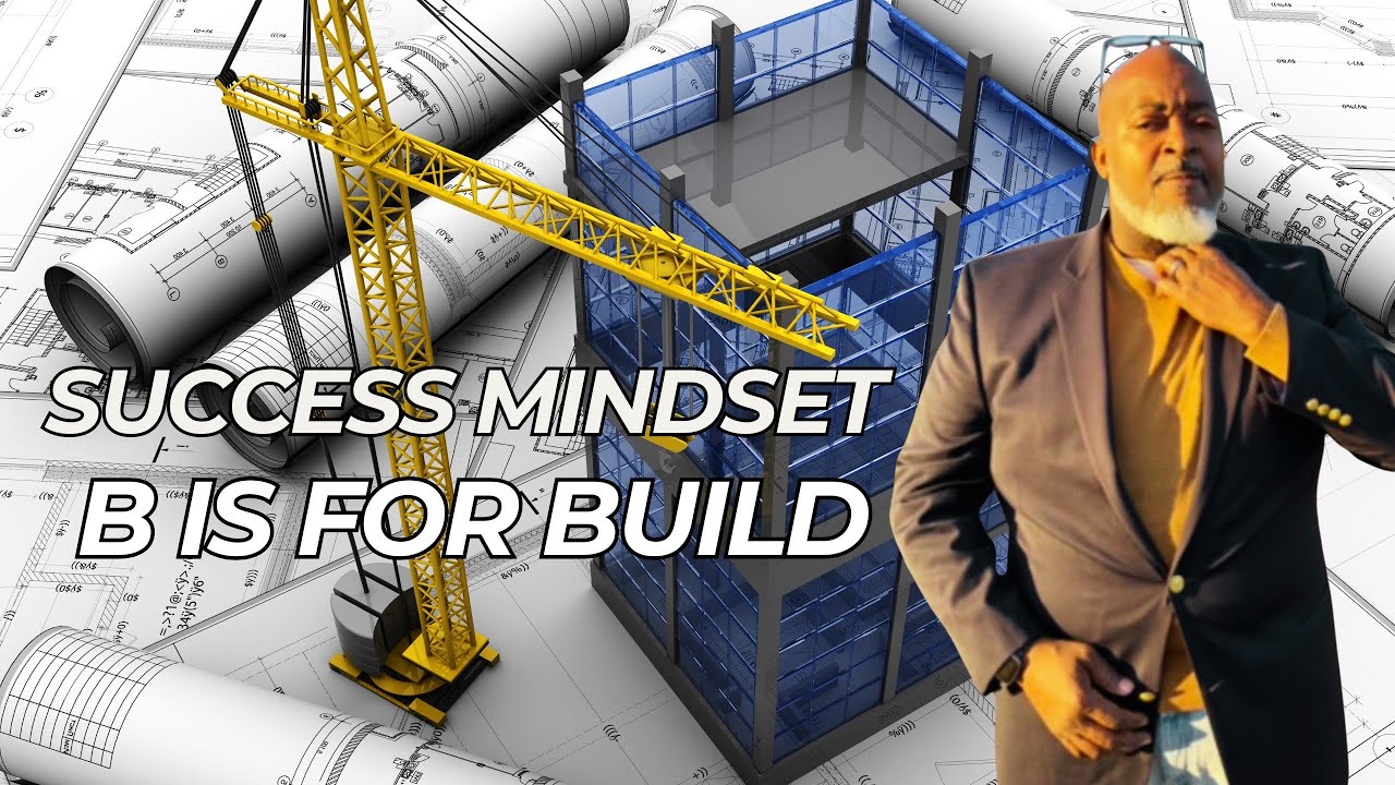 B is for BUILD SUCCESS MINDSET ABC’s of Success - YouTube