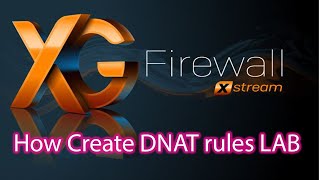 SOPHOS XG FW training Lab : how to create DNAT and RDP ... | Doovi