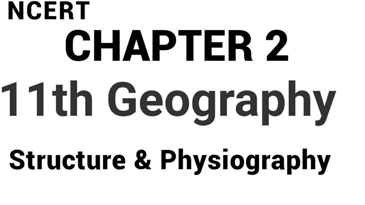 Structure and Physiography - Chapter 2 Geography NCERT class 11 - YouTube